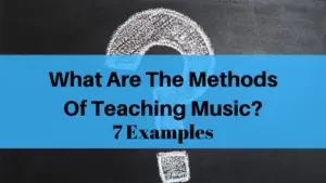 What Are The Methods Of Teaching Music? 7 Examples – Dynamic Music Room