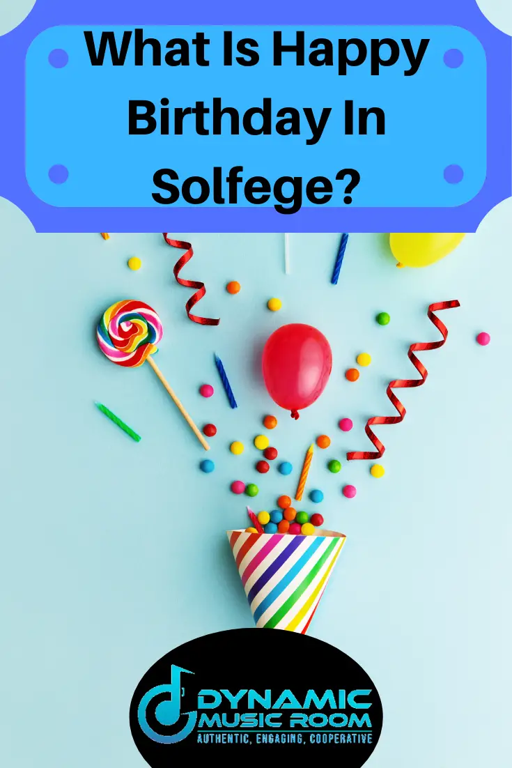 What Is Happy Birthday In Solfege? – Dynamic Music Room