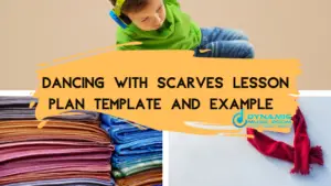 Dancing With Scarves Lesson Plan Template And Example – Dynamic Music Room