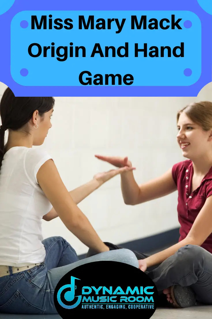 Miss Mary Mack Origin And Hand Game – Dynamic Music Room